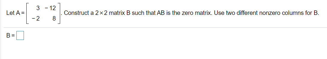 Solved 3 - 12 Let A = Construct a 2 x 2 matrix B such that | Chegg.com