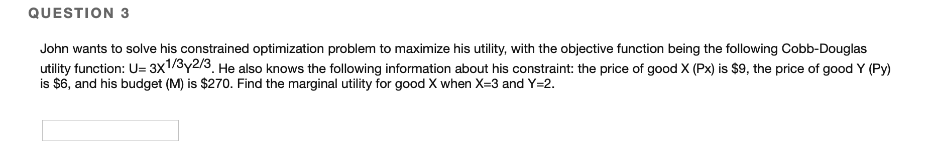 Solved QUESTION 3 John wants to solve his constrained | Chegg.com