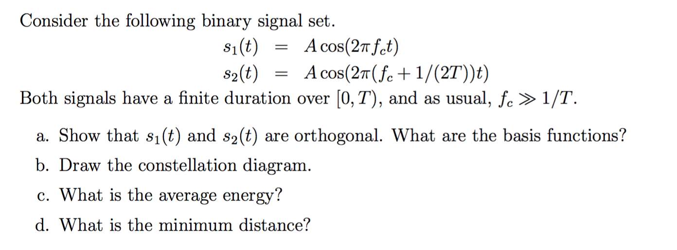Solved = = Consider the following binary signal set. sı(t) A | Chegg.com