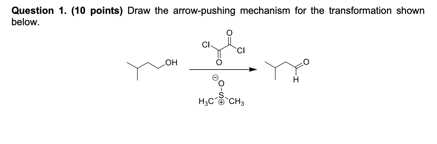 Solved Question 1. (10 points) Draw the arrow-pushing | Chegg.com
