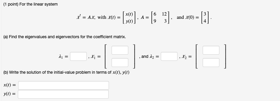 Solved (1 point) For the linear system X′=AX, with | Chegg.com