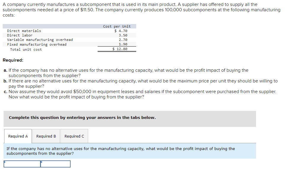 Solved A company currently manufactures a subcomponent that | Chegg.com