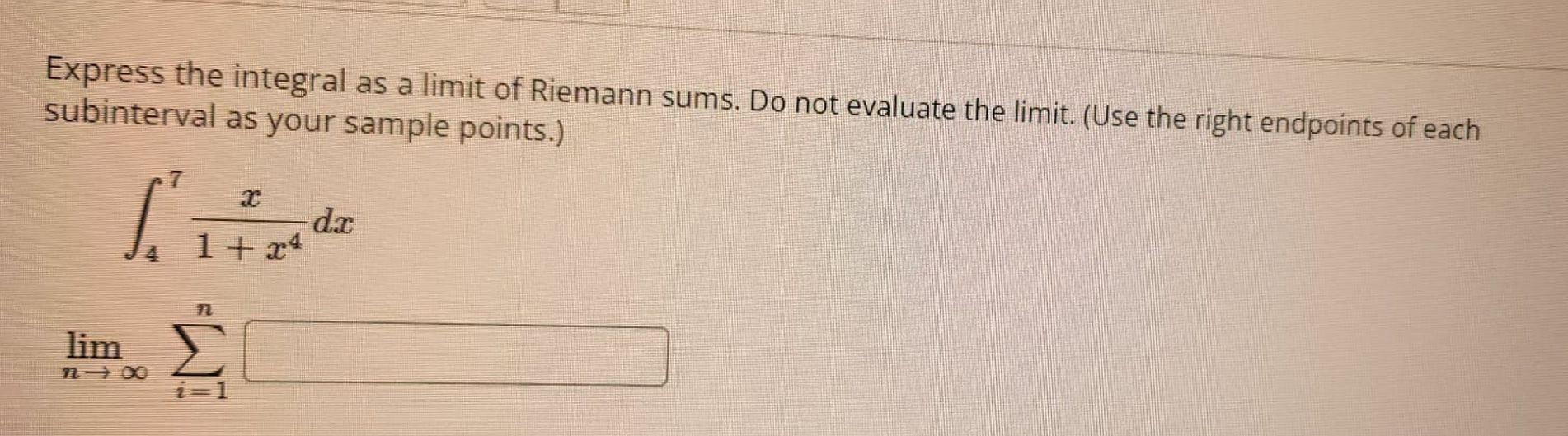 Solved Express the integral as a limit of Riemann sums. Do | Chegg.com