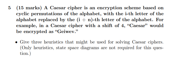 Solved 5 (15 marks) A Caesar cipher is an encryption scheme | Chegg.com