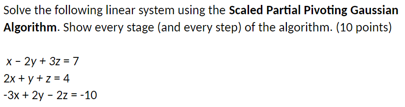 Solved Solve the following linear system using the Scaled | Chegg.com
