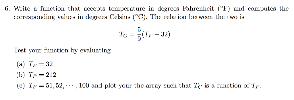 Solved 6. Write a function that accepts temperature in | Chegg.com