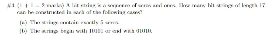Solved \#4 ( 1+1=2 marks) A bit string is a sequence of | Chegg.com