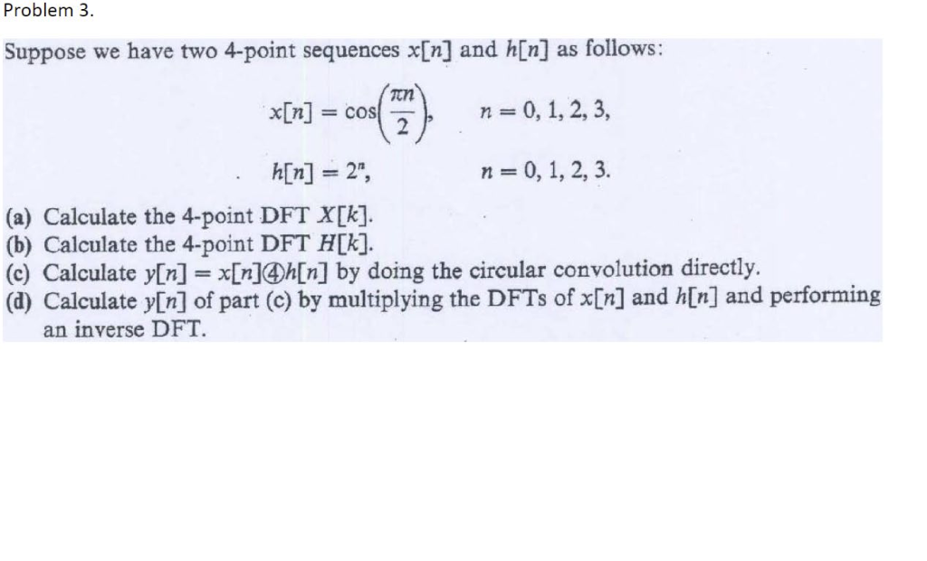 Solved Suppose we have two 4-point sequences x[n] and h[n] | Chegg.com