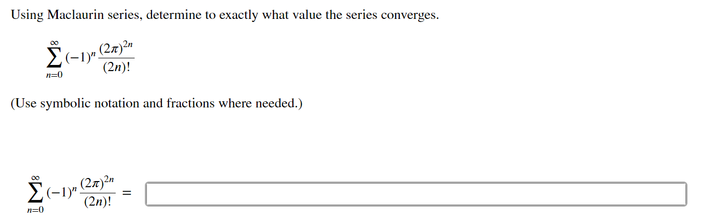 Solved Using Maclaurin series, determine to exactly what | Chegg.com