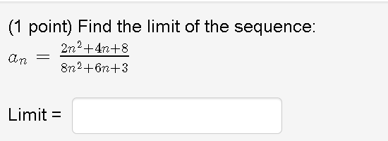 Solved (1 point) Find the limit of the sequence: | Chegg.com