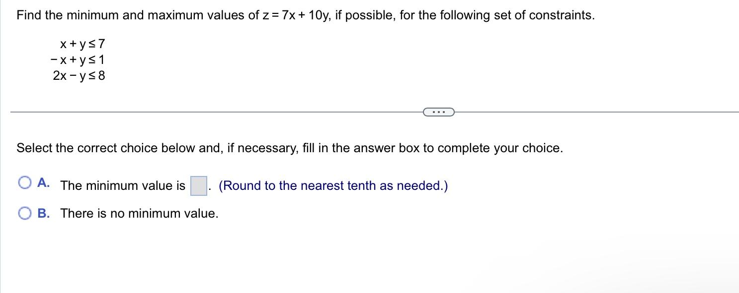 Solved Find the minimum and maximum values of z=7x+10y, if | Chegg.com