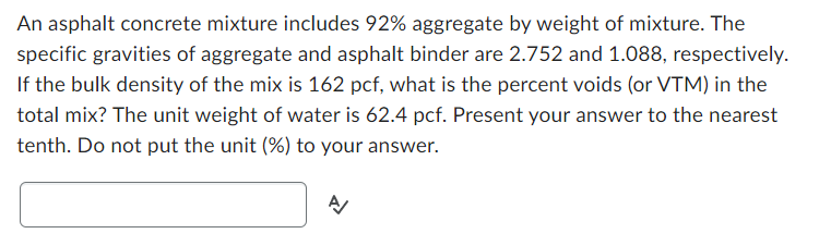 An asphalt concrete mixture includes 92% ﻿aggregate | Chegg.com