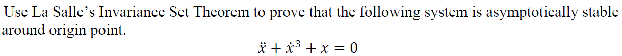 Solved Use La Salle's Invariance Set Theorem to prove that | Chegg.com