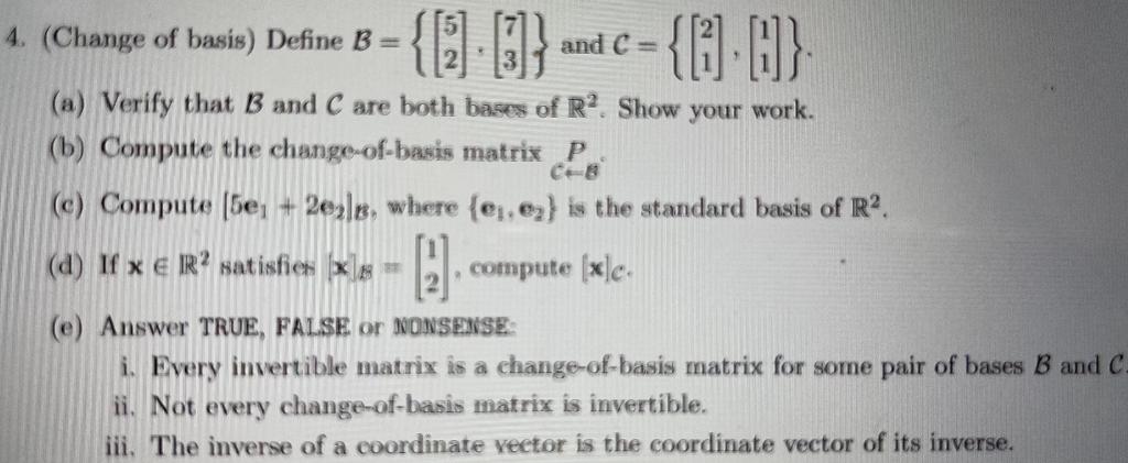 Solved 4. (Change of basis) Define B = {{]-[3]} and C = = | Chegg.com