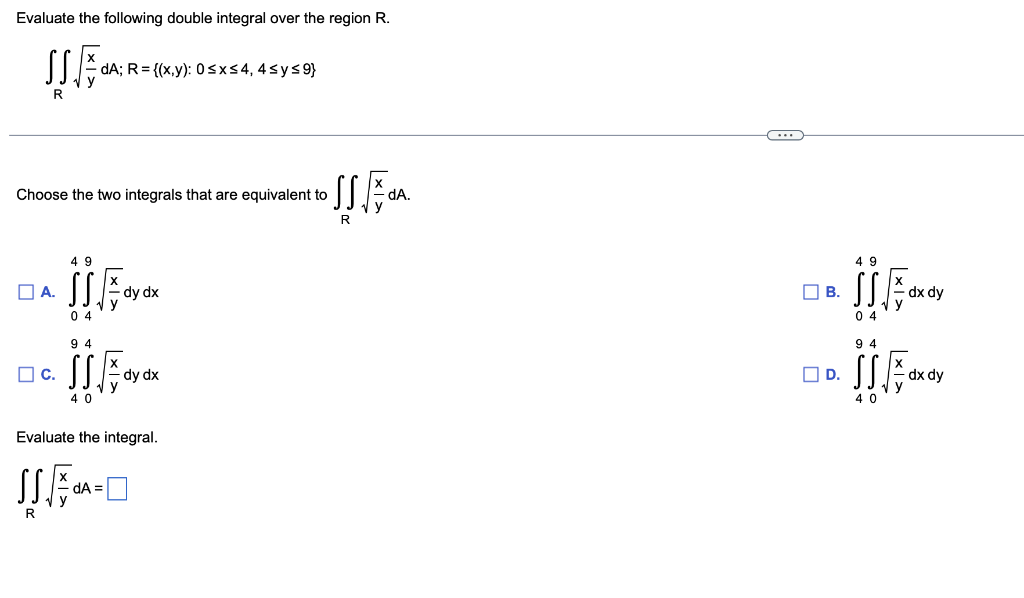 Solved Evaluate the following double integral over the | Chegg.com