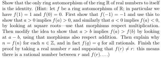 Solved Show that the only ring automorphism of the ring R of | Chegg.com