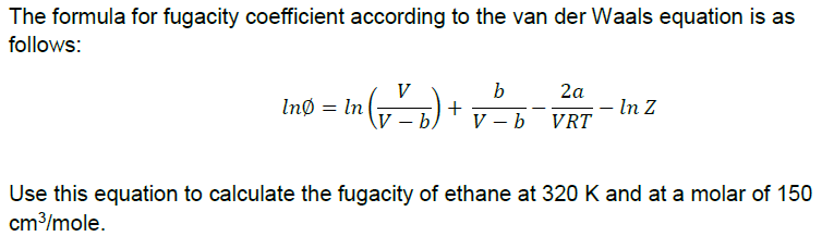 Solved The formula for fugacity coefficient according to the | Chegg.com