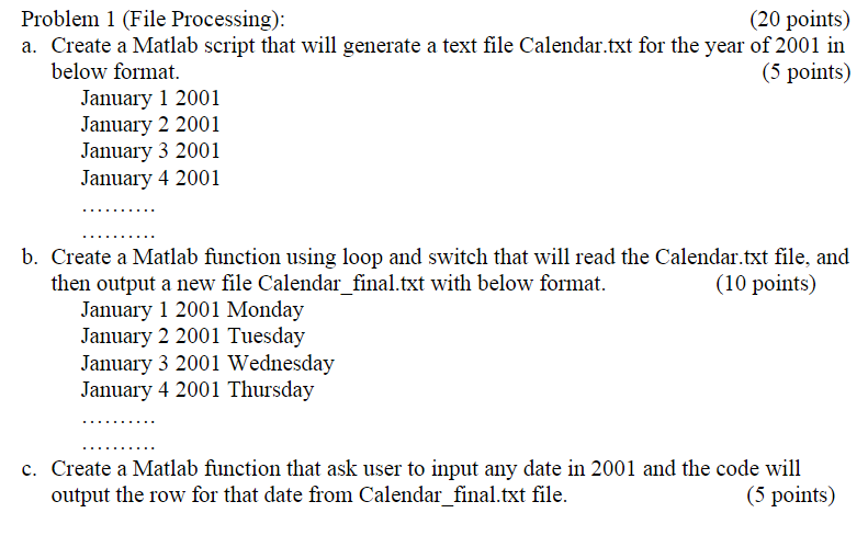 Solved Use Matlab:Problem 1 (File Processing):a. Create a | Chegg.com Solved Use Matlab:Problem 1 (File Processing):a. Create a | Chegg.com
