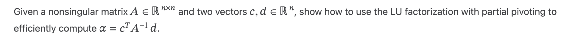 Solved Given a nonsingular matrix AinRn×n ﻿and two vectors | Chegg.com