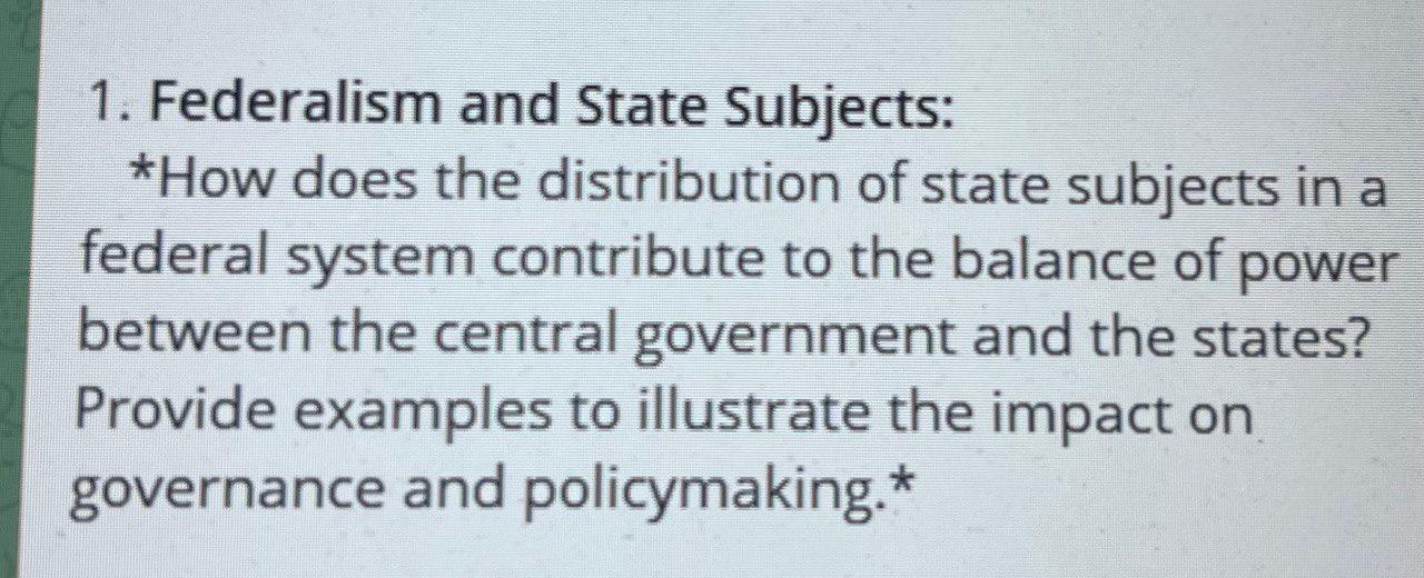 Solved 1. Federalism and State Subjects: *How does the | Chegg.com
