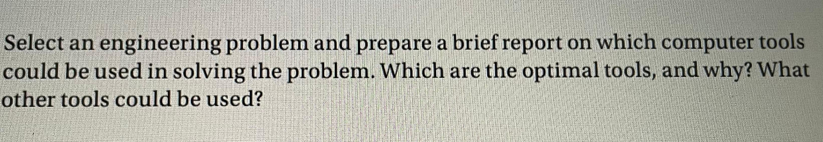 Solved Select an engineering problem and prepare a brief | Chegg.com