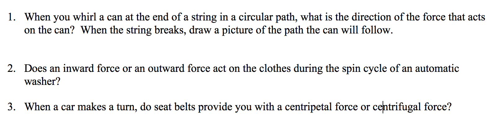 Solved 1. When you whirl a can at the end of a string in a | Chegg.com