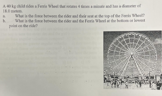 Solved A 40 kg child rides a Ferris Wheel that rotates 4 | Chegg.com