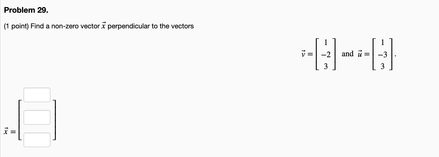 Solved Problem 29. (1 point) Find a non-zero vector i | Chegg.com