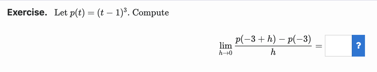 Solved Exercise. Let p(t) = (t – 1)3. Compute p(-3 + h) – | Chegg.com