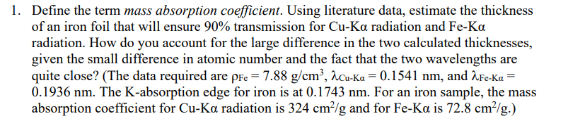 Solved 1. Define the term mass absorption coefficient. Using | Chegg.com