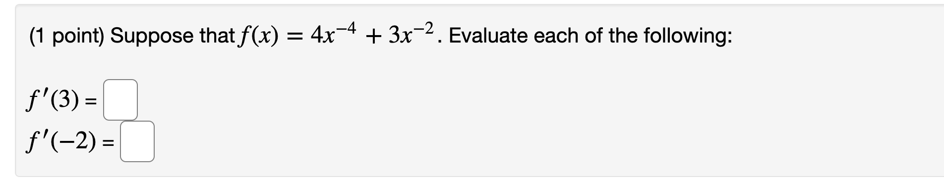 Solved (1 point) Suppose that f(x) = 4x +4 + 3x-2. Evaluate | Chegg.com