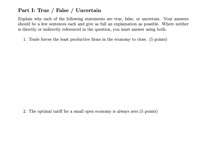 Solved Part I: True / False / Uncertain Explain why each of | Chegg.com