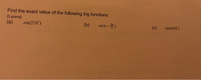 Solved Find the exact value of the following trig | Chegg.com