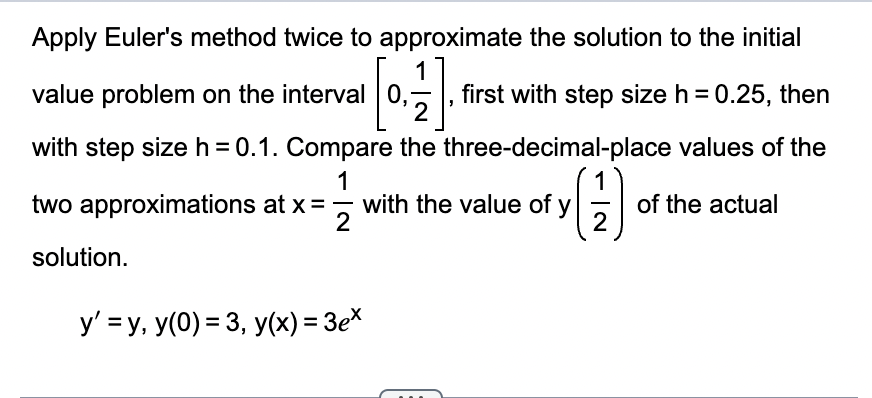 Solved Apply Euler's method twice to approximate the | Chegg.com