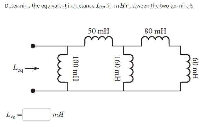 Solved Determine the equivalent inductance Leg (in mH) | Chegg.com