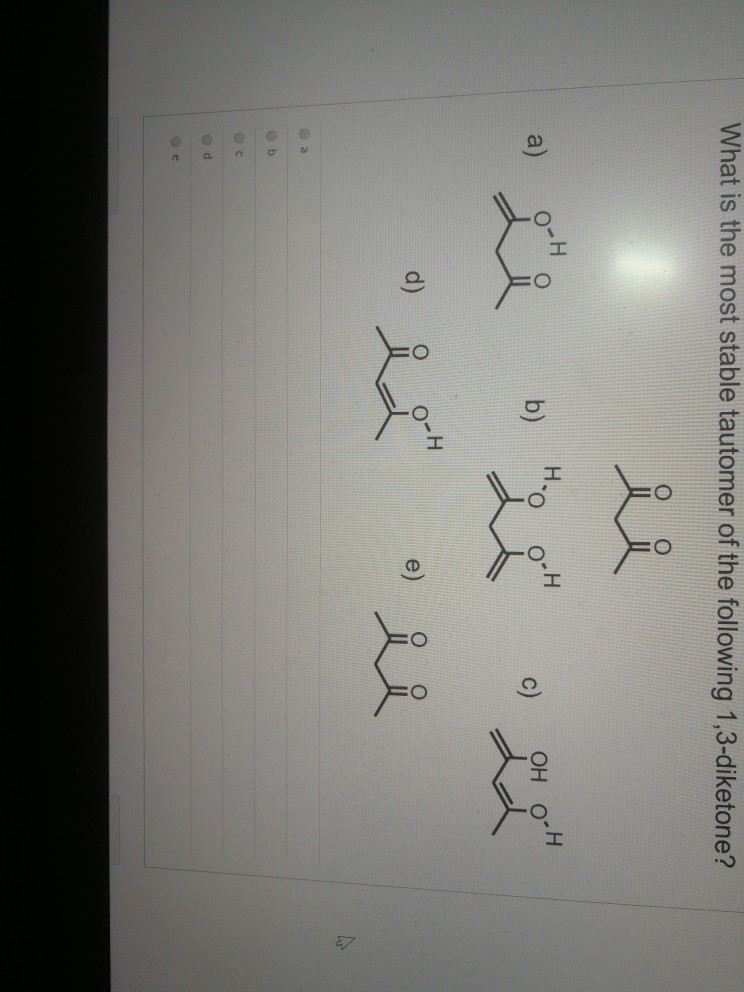 Solved What is the most stable tautomer of the following | Chegg.com
