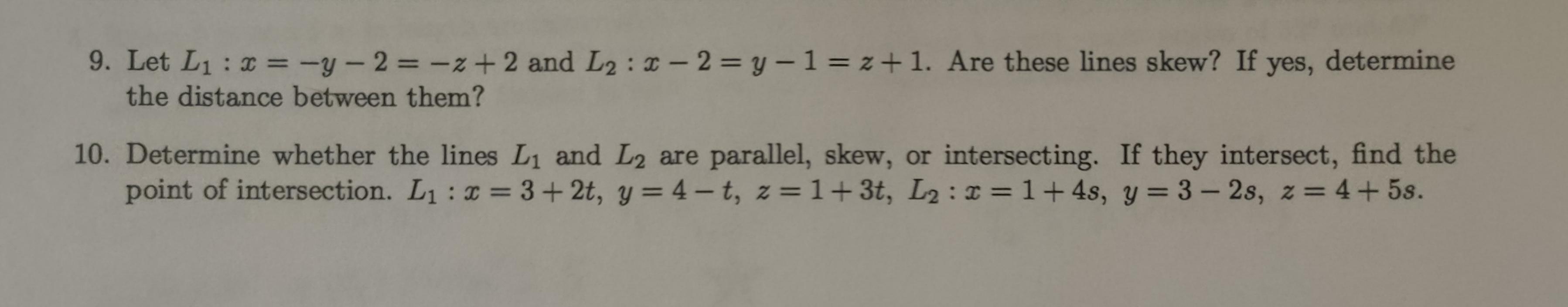 Solved 9. Let L1:x=−y−2=−z+2 and L2:x−2=y−1=z+1. Are these | Chegg.com