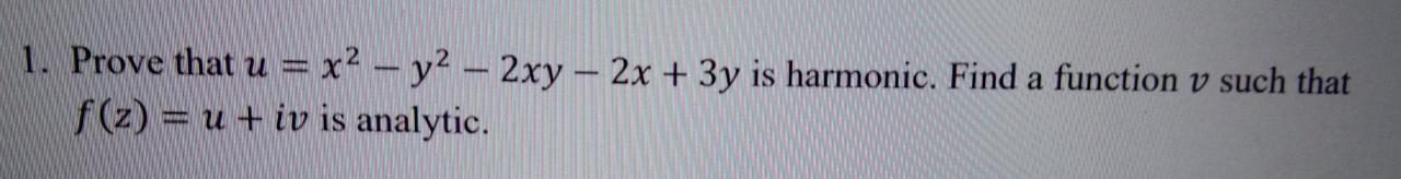 Solved 1. Prove that u = x2 - y2 – 2xy - 2x + 3y is | Chegg.com