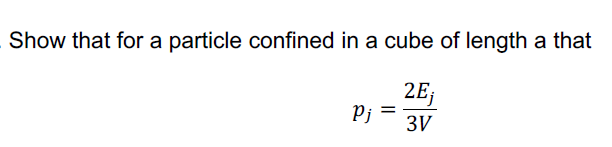 Solved Show that for a particle confined in a cube of length | Chegg.com