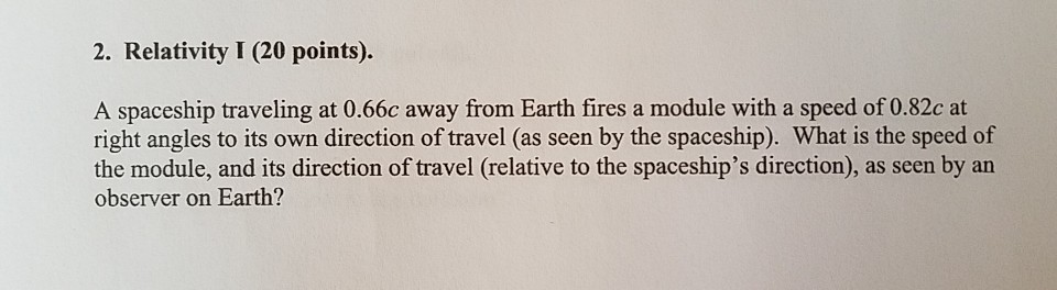 Solved 2. Relativity I (20 points). A spaceship traveling at | Chegg.com