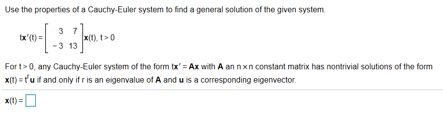 Solved Use the properties of a Cauchy-Euler system to find a | Chegg.com