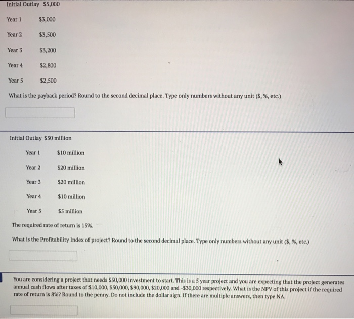 Solved Initial Outlay $5,000 Year 1 $3,000 Year 2 $3,500 | Chegg.com