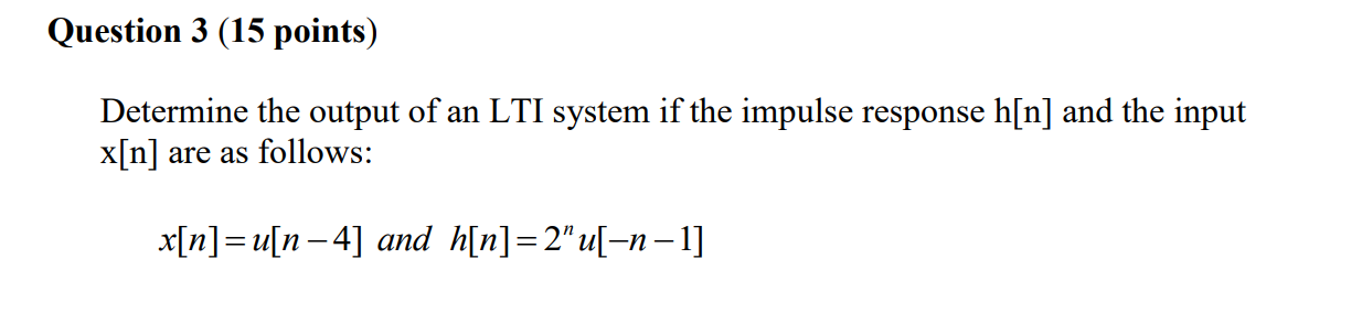 Solved Determine The Output Of An Lti System If The Impulse 9819