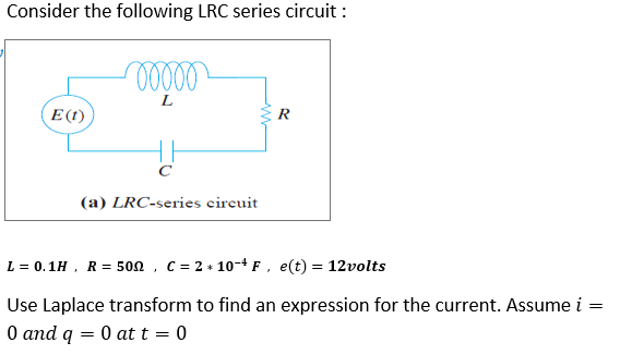 Solved Consider the following LRC series circuit : L=0.1H , | Chegg.com Solved Consider the following LRC series circuit : L=0.1H , | Chegg.com