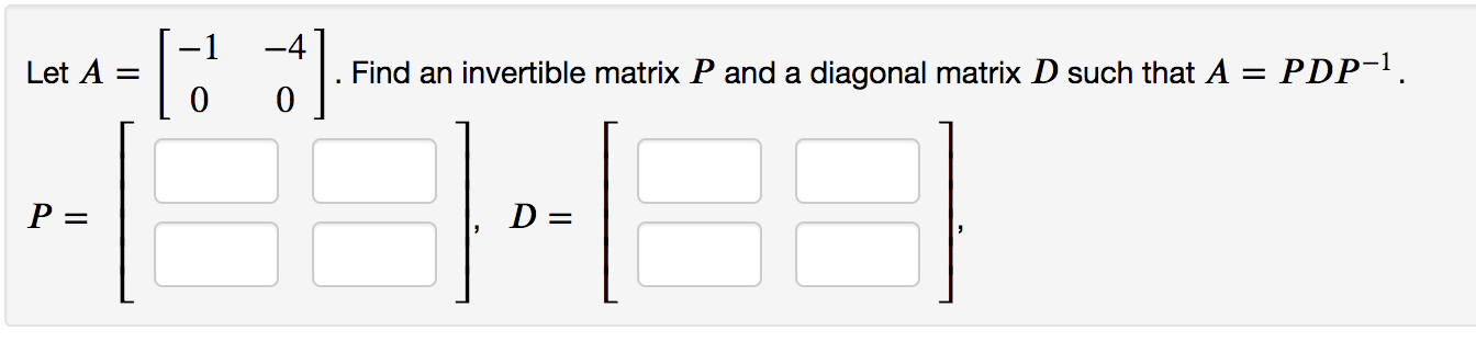 Solved -4 Let A = A- ] Find an invertible matrix P and a | Chegg.com