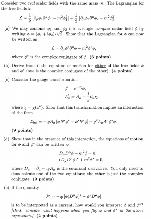 Solved Consider two real scalar fields with the same mass m. | Chegg.com