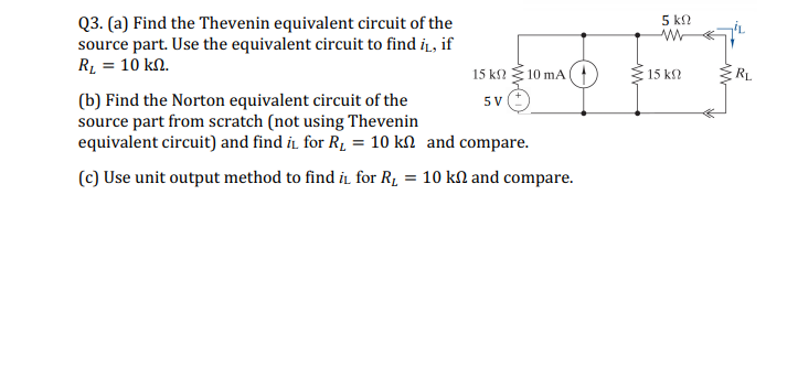Solved 5 ΚΩ 15 k22 W RL Q3. (a) Find the Thevenin equivalent | Chegg.com