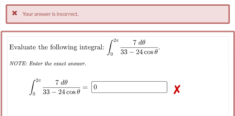 Solved Evaluate the following integral: ∫02π33−24cosθ7dθ. | Chegg.com