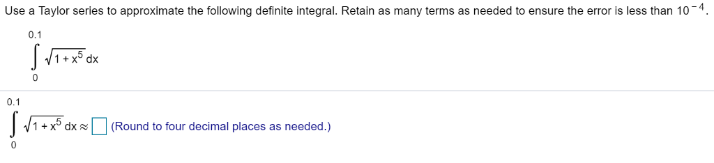 Solved Use a series to estimate the following integral's | Chegg.com