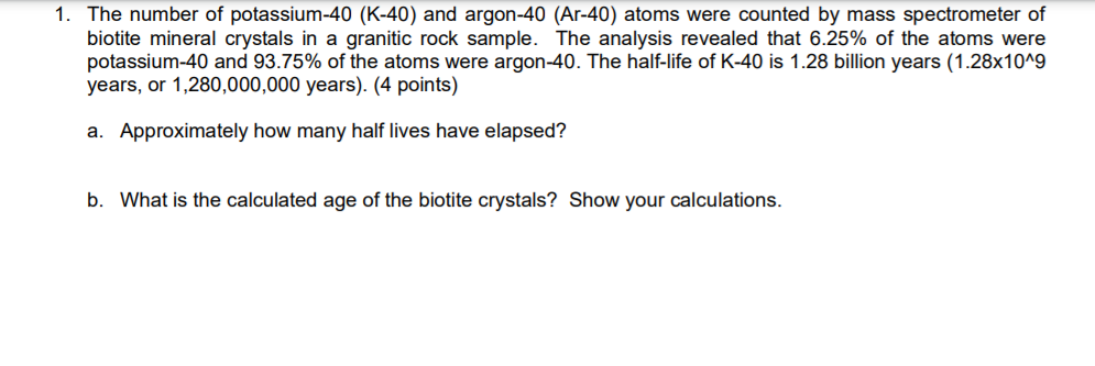 Solved 1. The number of potassium-40 (K-40) and argon-40 | Chegg.com